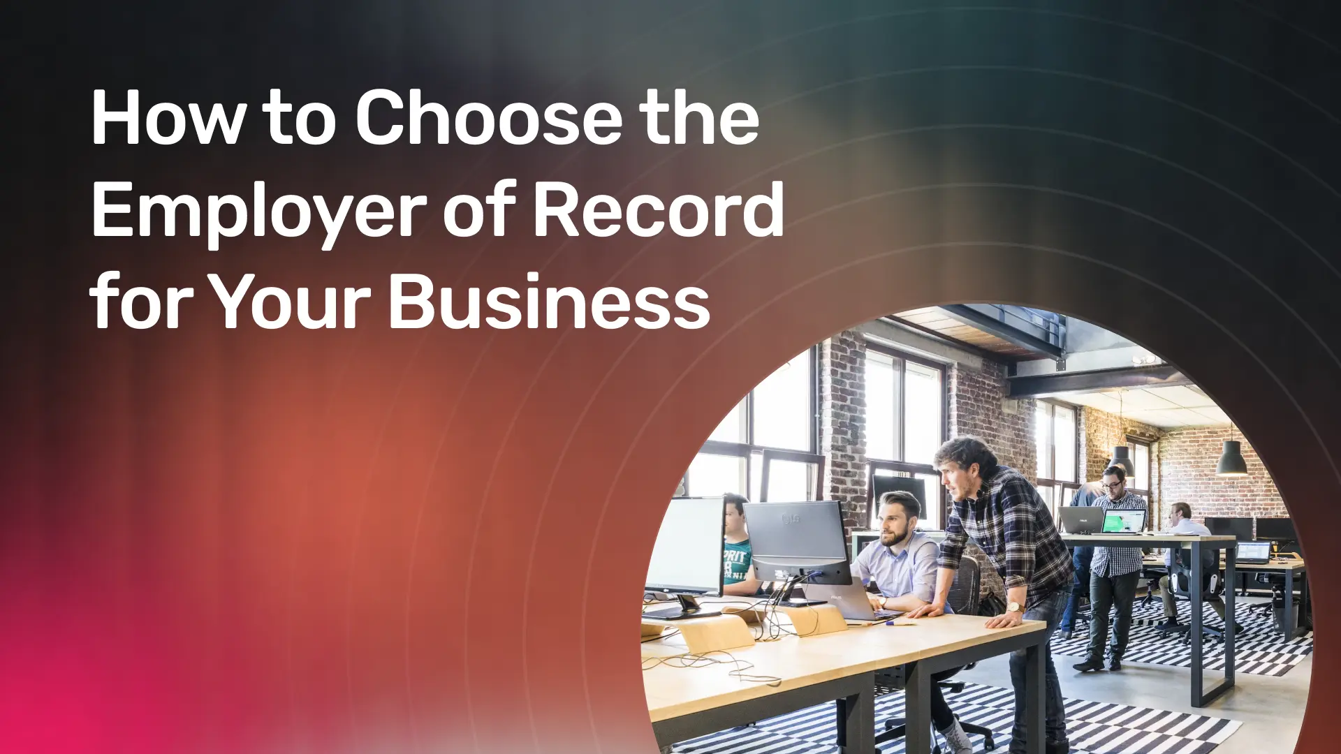 How to Choose the Best Employer of Record in 9 Steps? [2026]