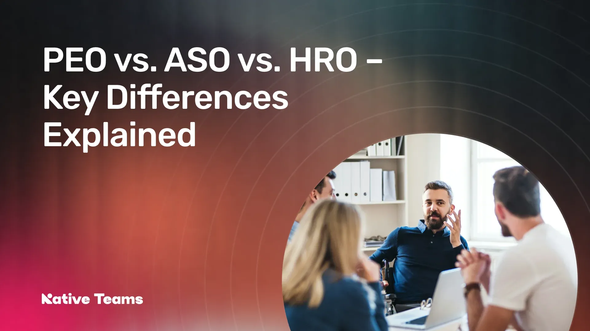 PEO vs. ASO vs. HRO – Key Differences Explained
