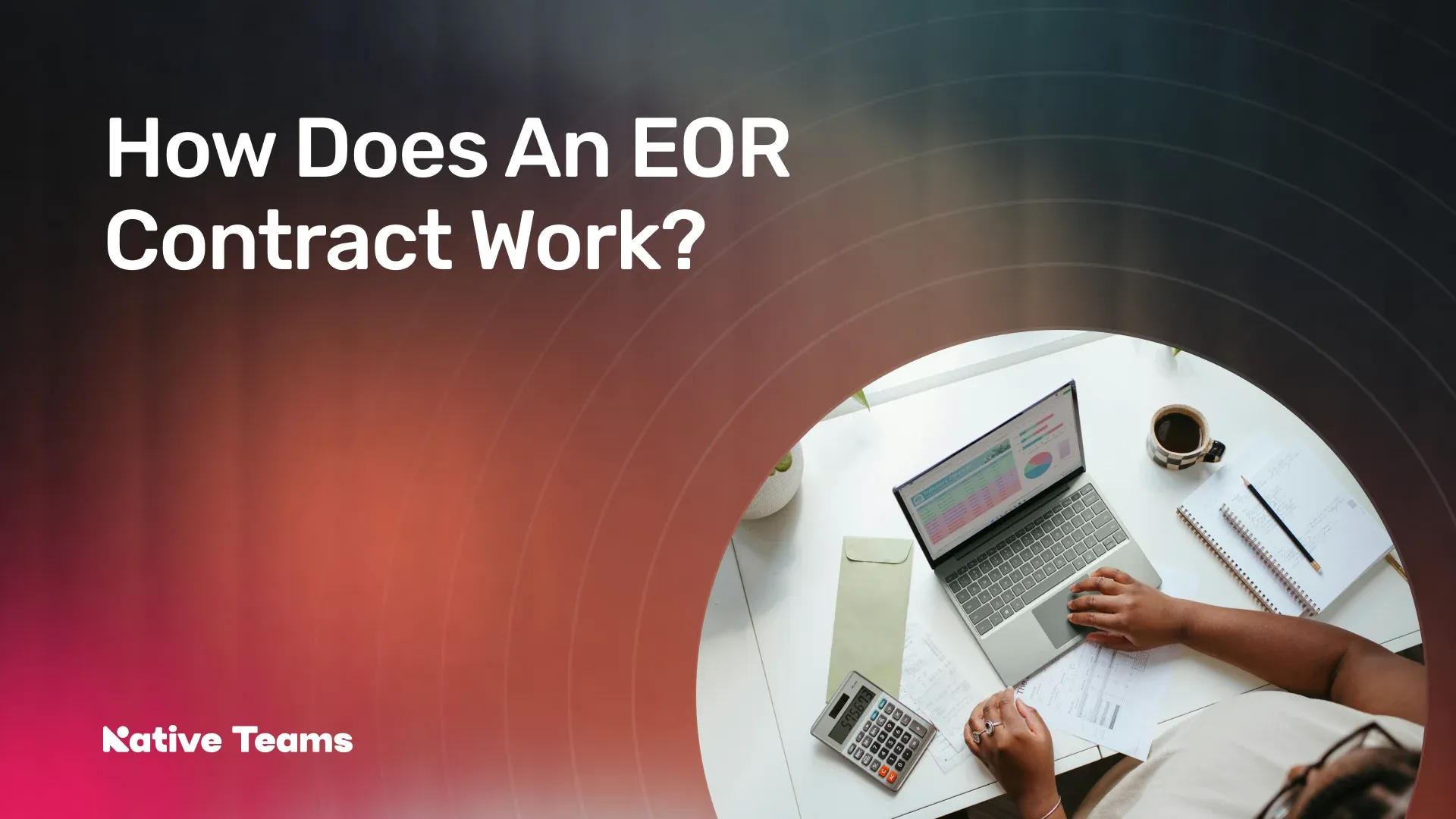 How Does An EOR Contract Work? + How to Create It