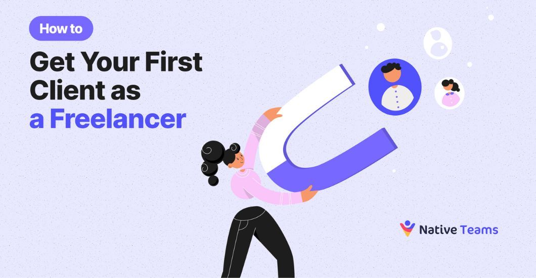 How to Get Your First Client as a Freelancer? [8 Steps]