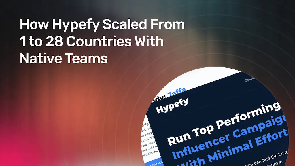 How Hypefy Scaled From 1 to 28 Countries With Native Teams