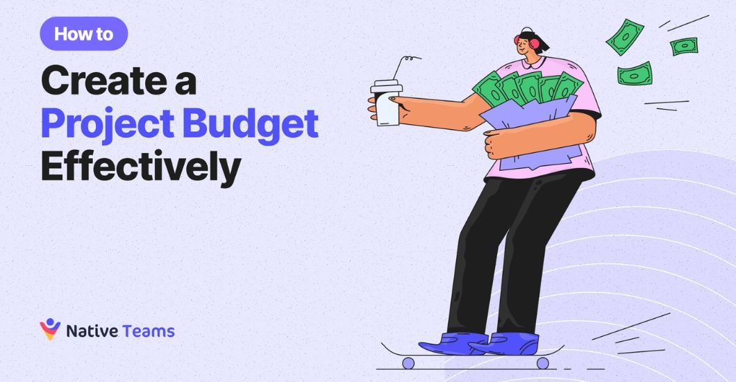 How to Create a Project Budget in 2025 [Ste-by-Step]