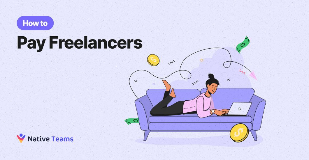 How to Pay Freelancers: Guide to Efficient Freelancer Payments