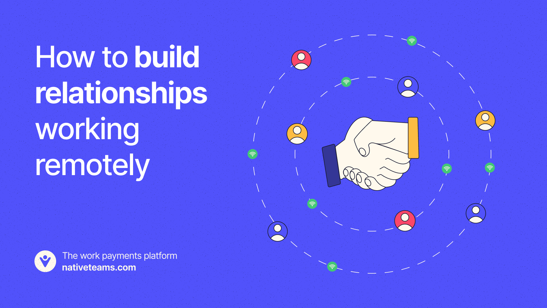 How to Build Strong Relationships While Working Remotely