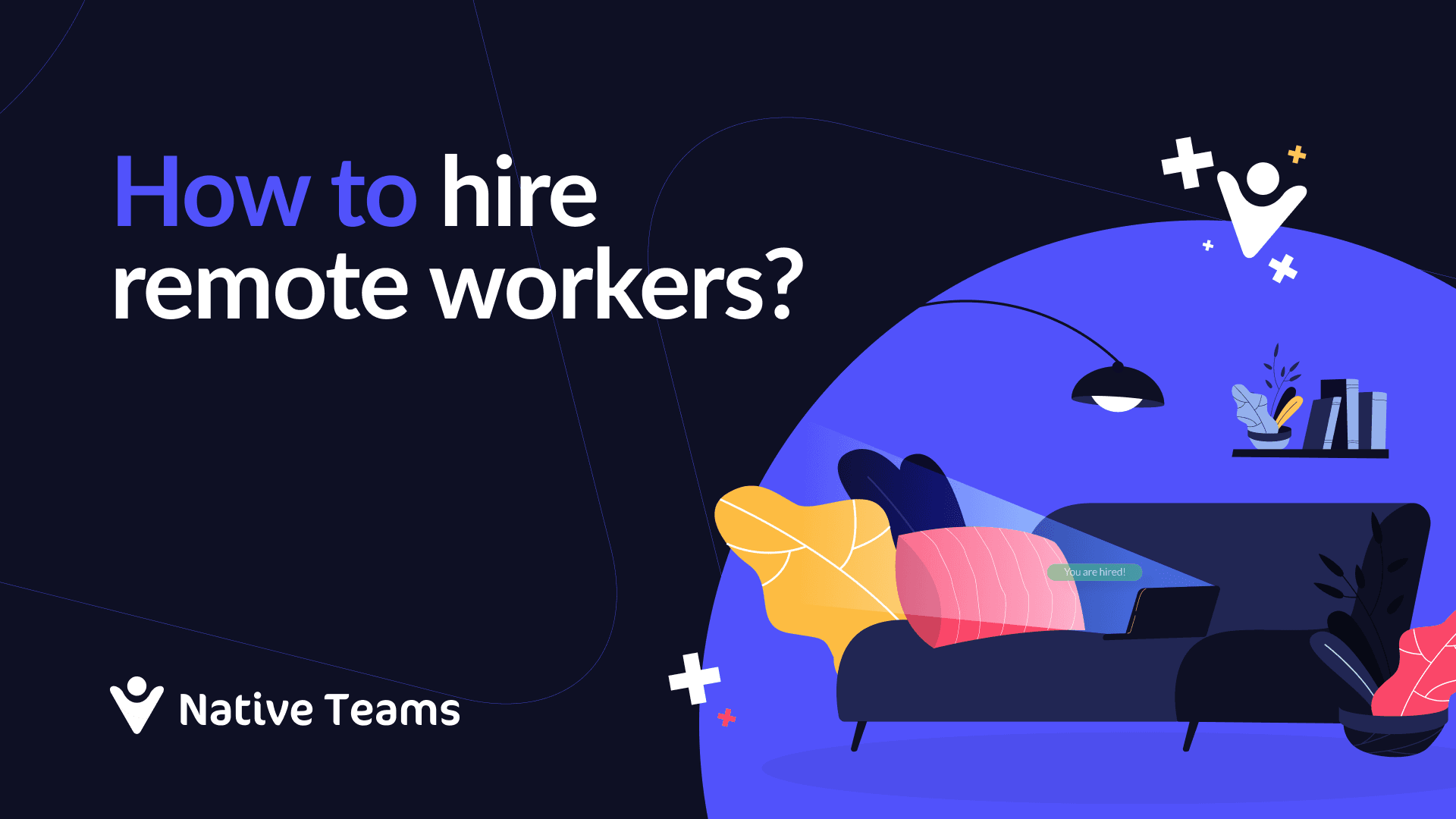How to Hire Remote Employees in 2025: A Complete Guide